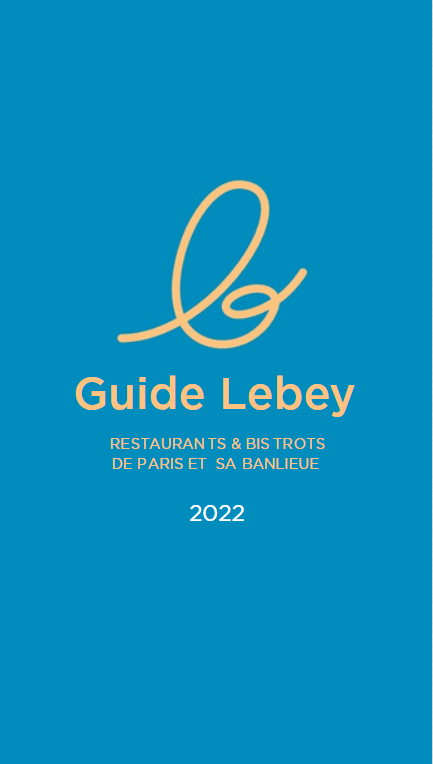 Gastronomie : Sortie du nouveau Guide Lebey 2022 entièrement gratuit et digital – Luxe in the city